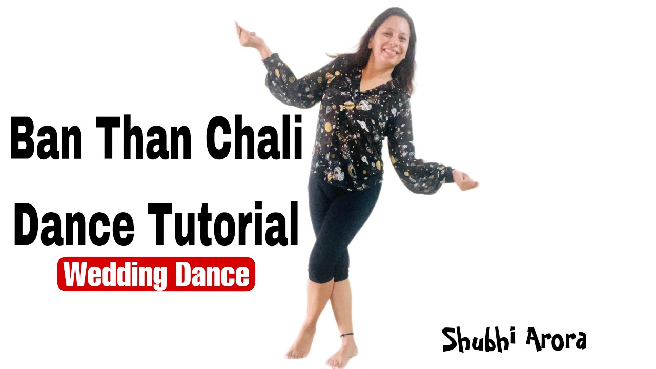 Ban Than Chali | Wedding Dance Tutorial | Shubhi Arora - YouTube