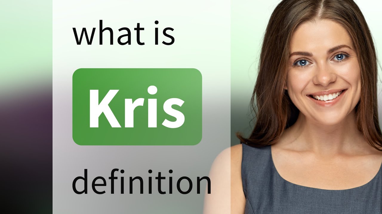 Kris • KRIS definition - YouTube