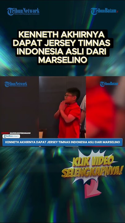 Kenneth Akhirnya Dapat Jersey Timnas Indonesia Asli dari Marselino - YouTube