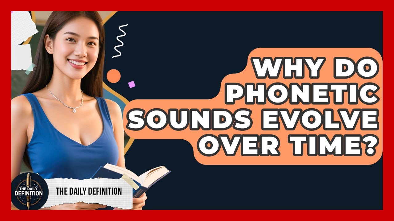 Why Do Phonetic Sounds Evolve Over Time? - The Daily Definition - YouTube