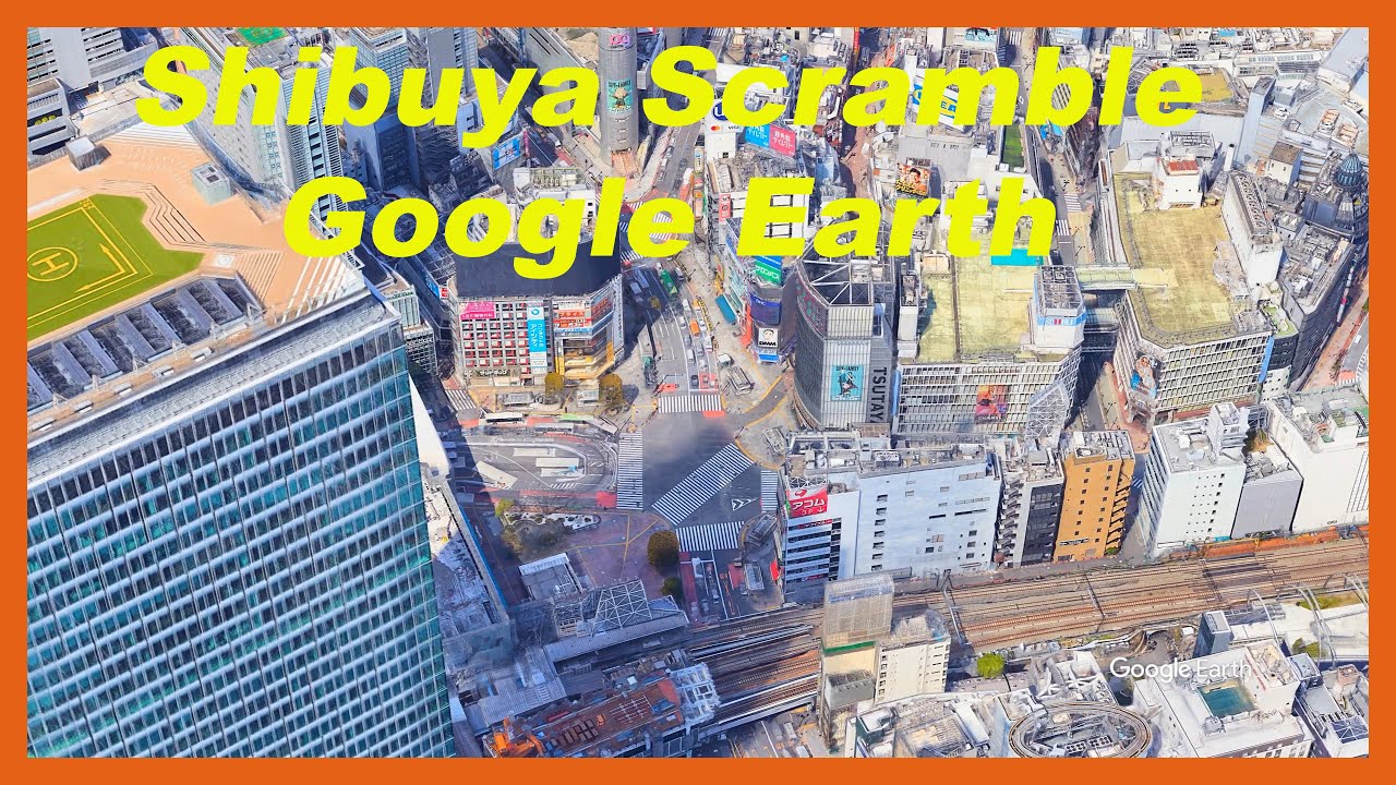 Shibuya Scramble Google Earth 😊🌎🇯🇵 #shibuyascramble #googleearthstudio ...