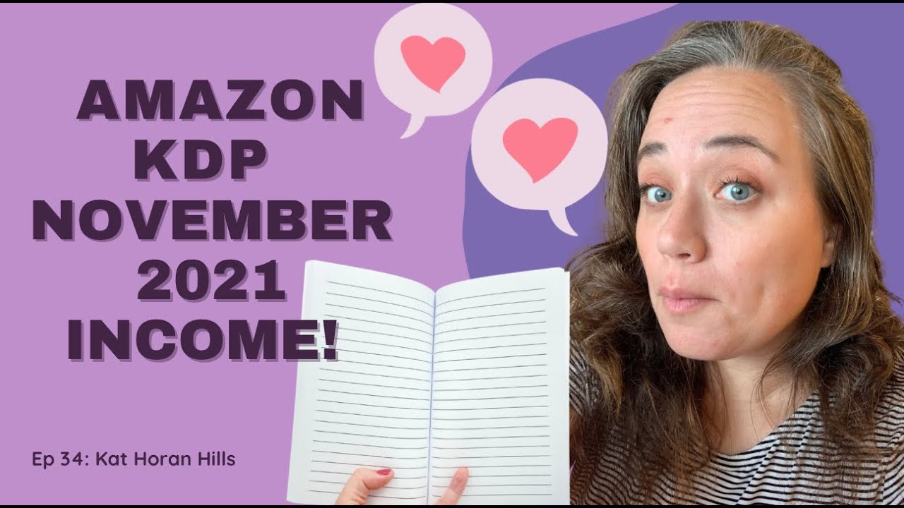 EP34 Amazon KDP November 2021 Income Report YouTube EP34 Amazon KDP November 2021 Income Report YouTube