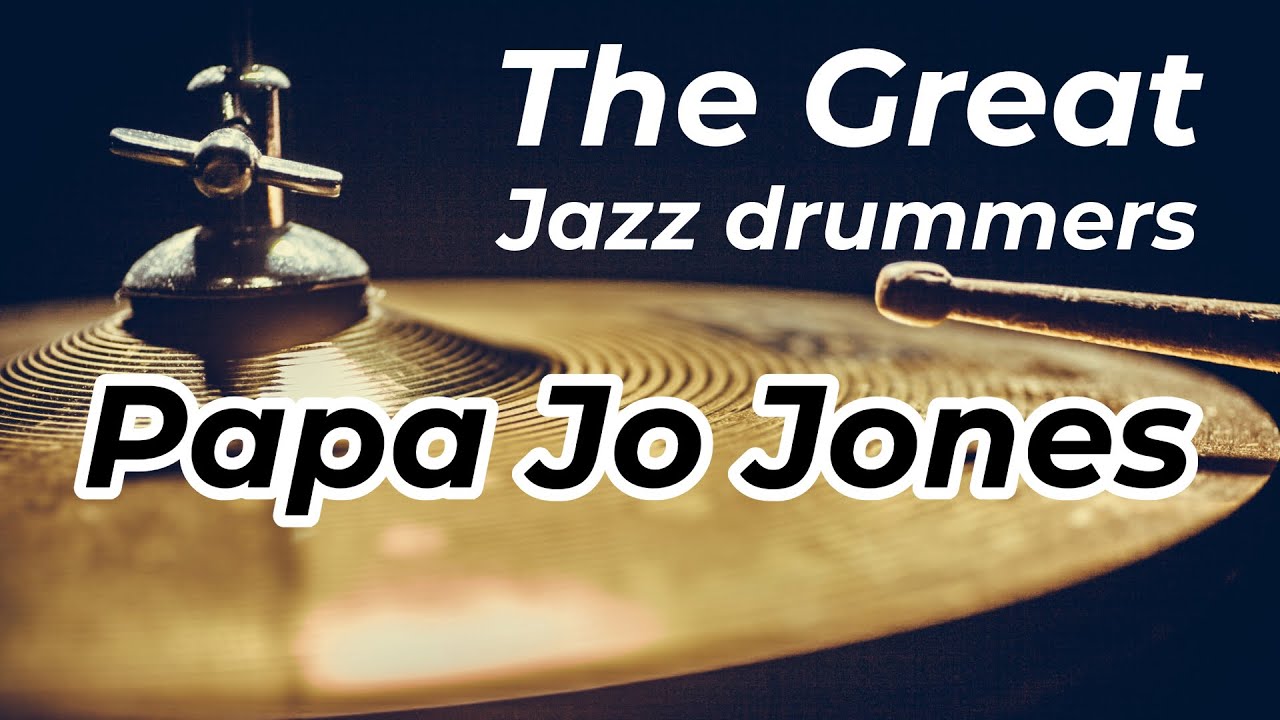 Papa Jo Jones: Jazz Drumming Pioneer - YouTube