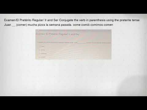 Examen/El Pretérito Regular/ Ir and Ser Conjugate the verb in ...
