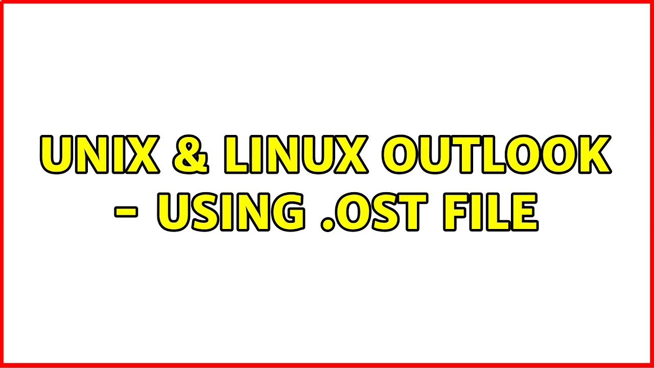 Unix & Linux: Outlook - Using .ost file - YouTube