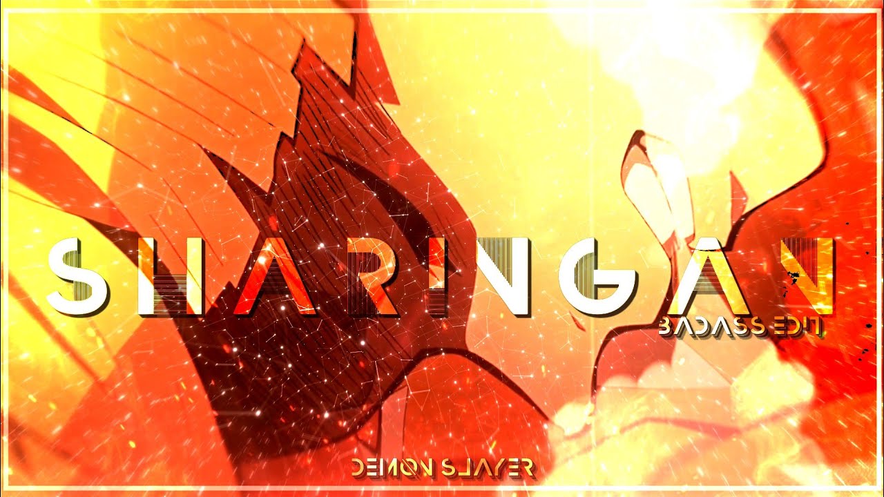 Demon Slayer "BADASS" - Sharingan [Edit/AMV] ! - YouTube