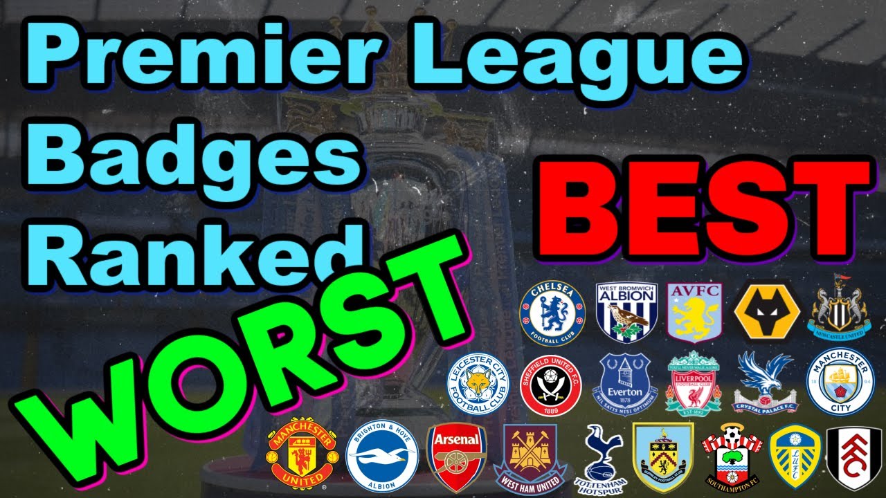 All 20 English Premier League Badges Ranked Best To Worst! - YouTube