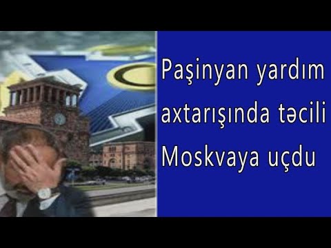 SON DEQIQE: Pasinyan yardim axtarisinda tecili Moskvaya ucdu
