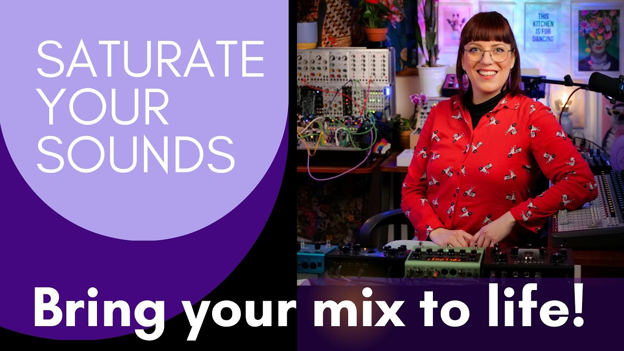 How to Use Saturation in a Mix | Sonic Kitchen | Andrea Cichecki ...