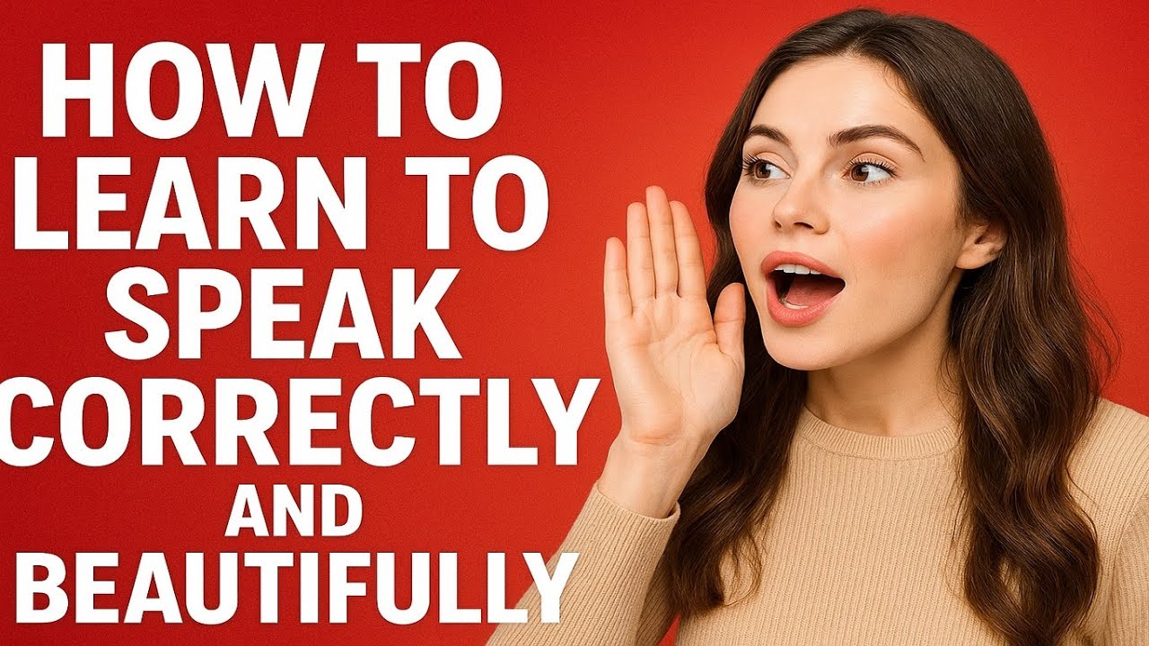 How to Learn to Speak Correctly and Beautifully - YouTube