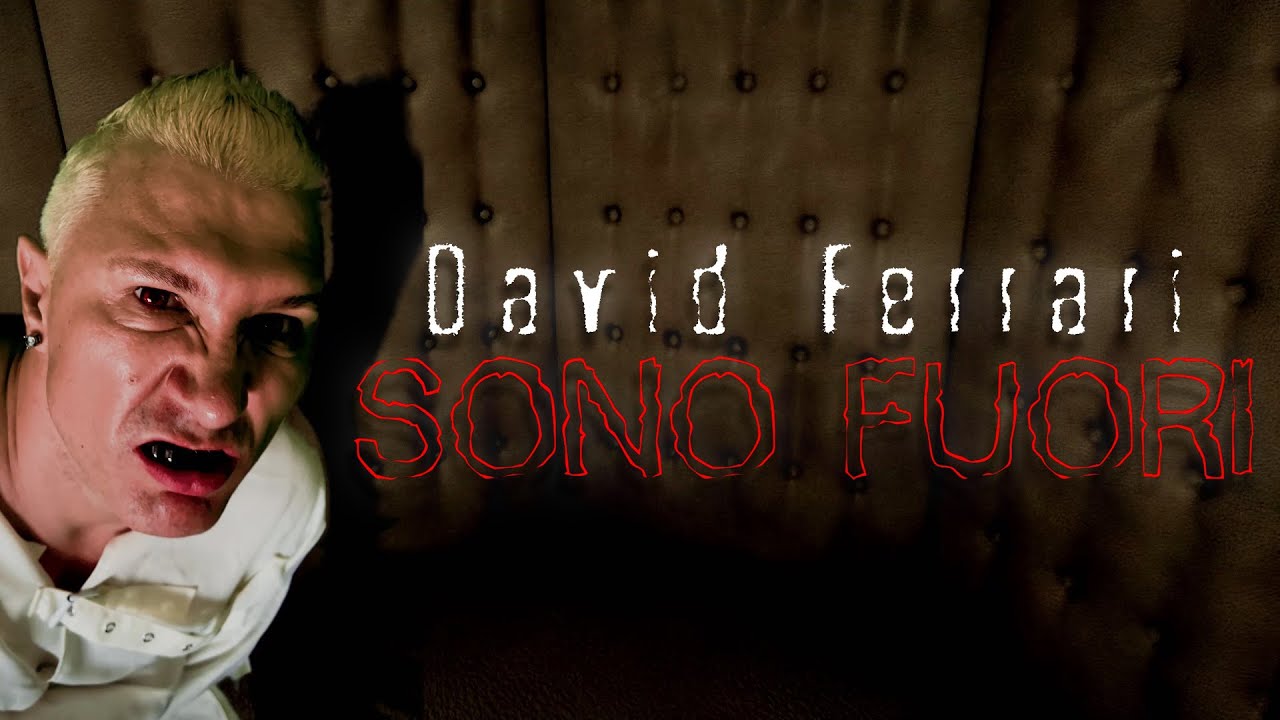 David Ferrari - SONO FUORI (Official Video) - YouTube