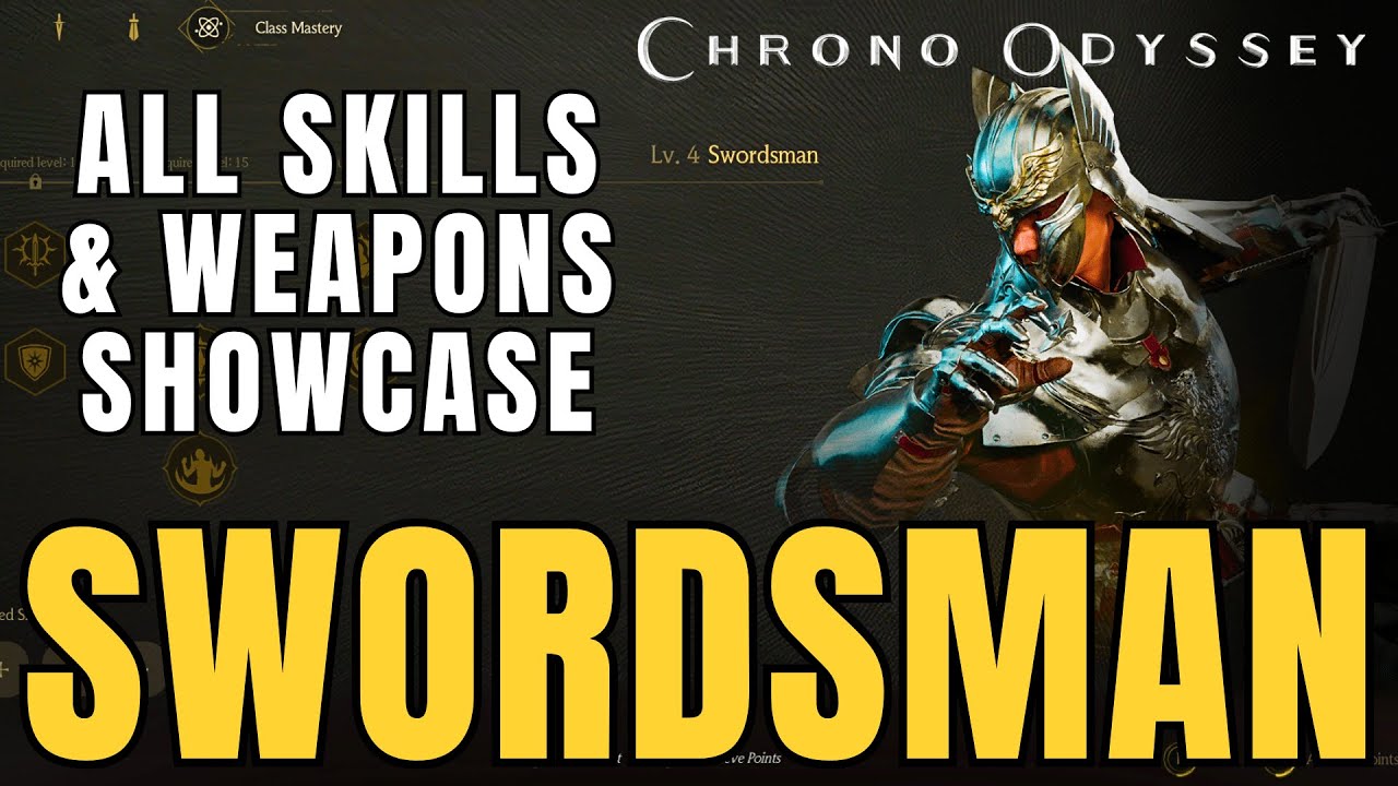 Chrono Odyssey - SWORDSMAN CLASS - All Skills and Weapons In-Game ...