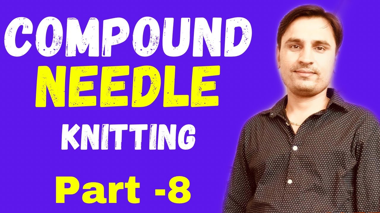 Compound Needle Knitting - YouTube
