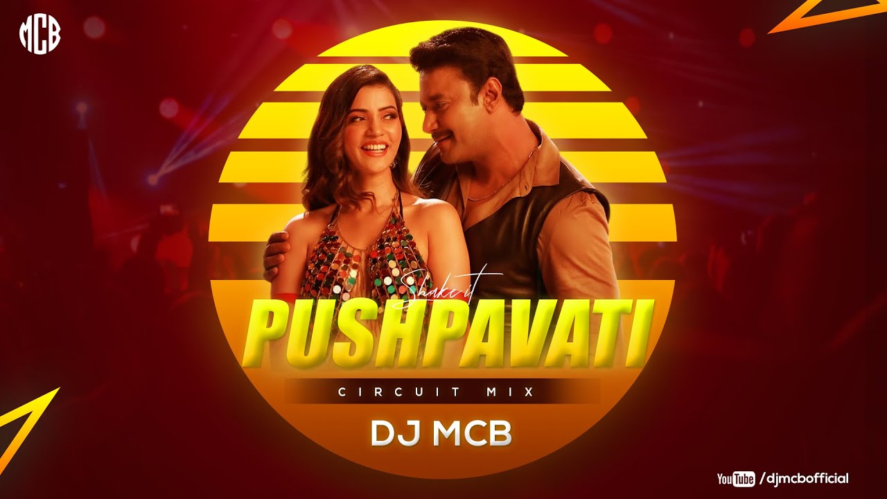 Pushpavati (Circuit Mix) DJ MCB Official | ಕ್ರಾಂತಿ | D Boss | Darshan ...