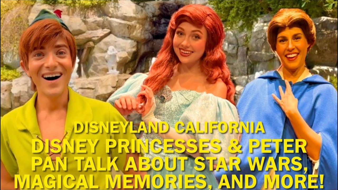 Two Disney Princesses & Peter Pan Talk About Star Wars and MAGICAL ...