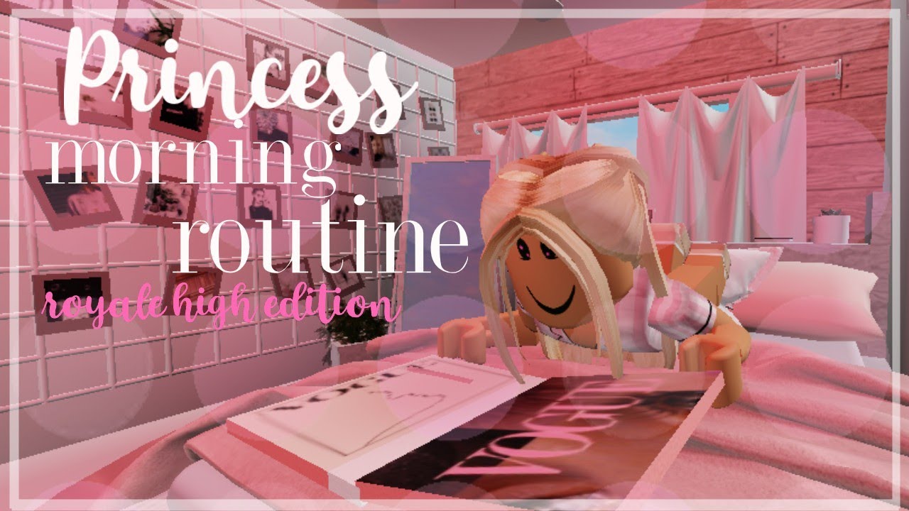 PRINCESS MORNING ROUTINE|ROYALE HIGH - YouTube