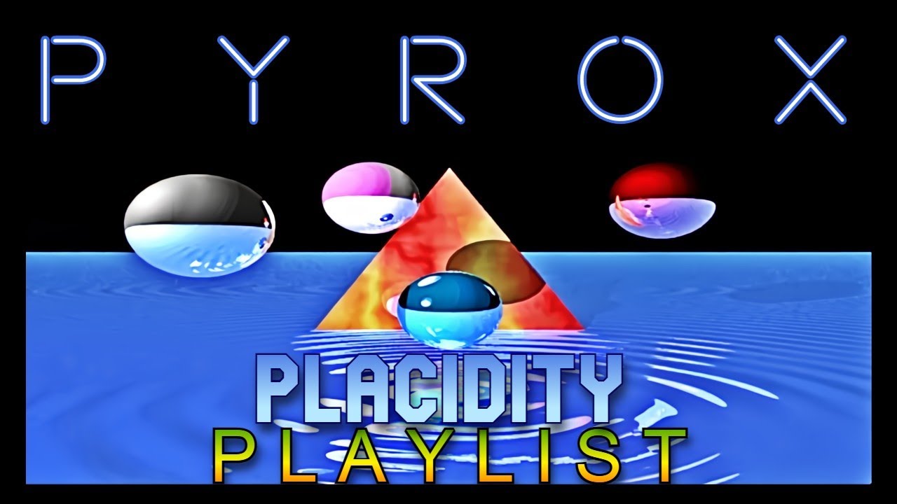 Pyrox - Placidity Playlist (COPYRIGHT & ROYALTY FREE PLAYLIST) - YouTube
