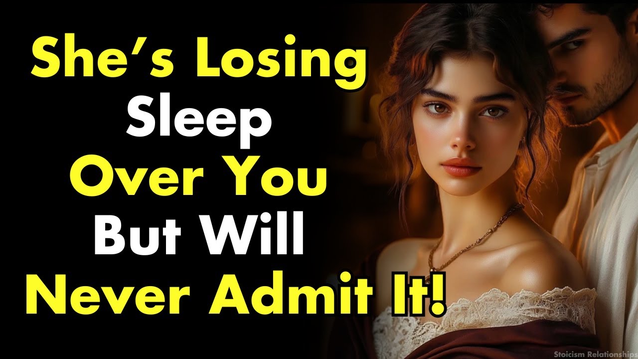 They’re Losing Sleep Over You… But Will Never Admit It!. | Stoic ...