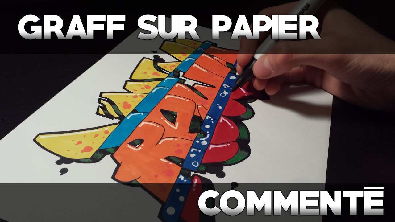 Graff Sur Papier Commenté #6 - YouTube