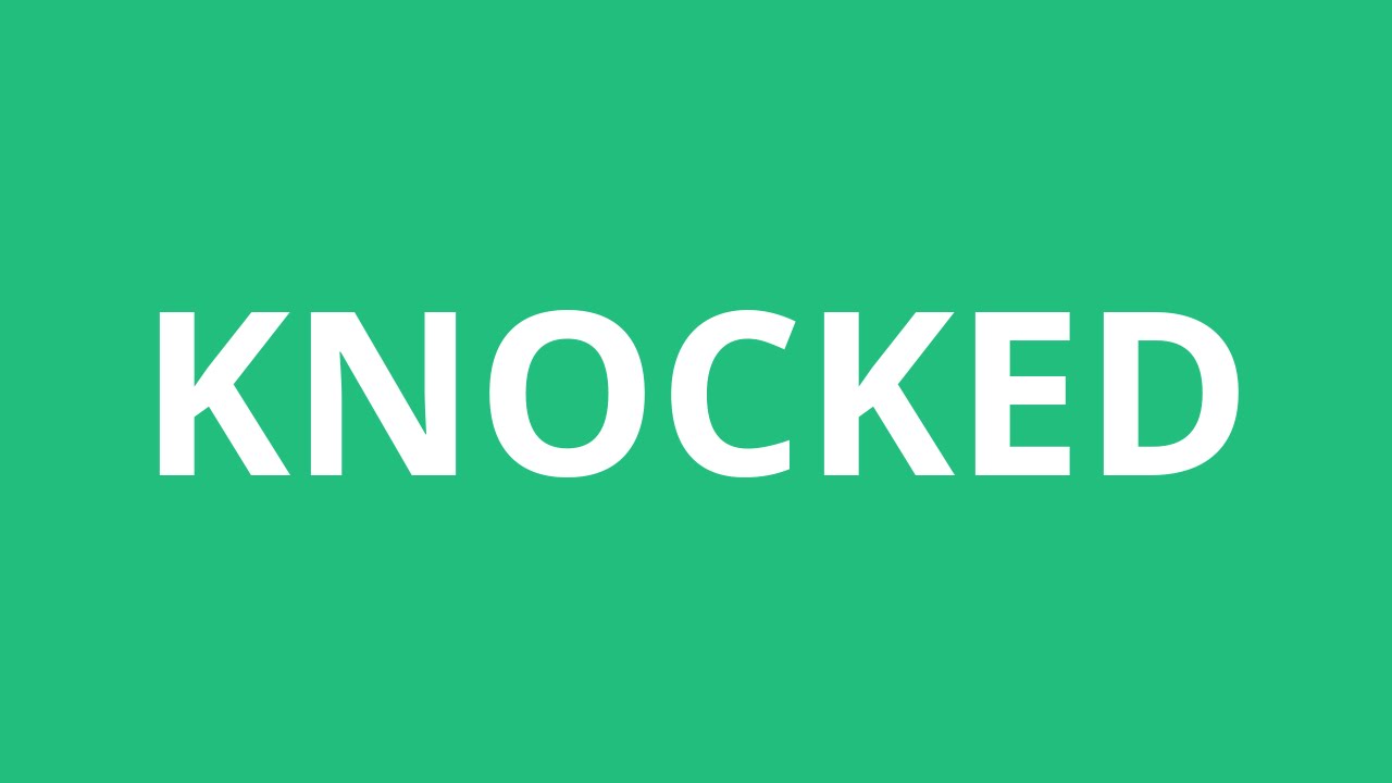 How To Pronounce Knocked - Pronunciation Academy - YouTube