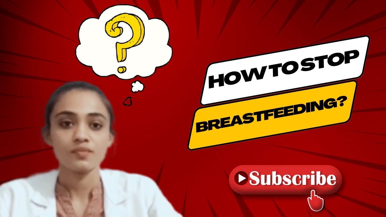 how to stop breastfeeding?! - बच्चे को स्तनपान कैसे छुड़वाये!?? - YouTube