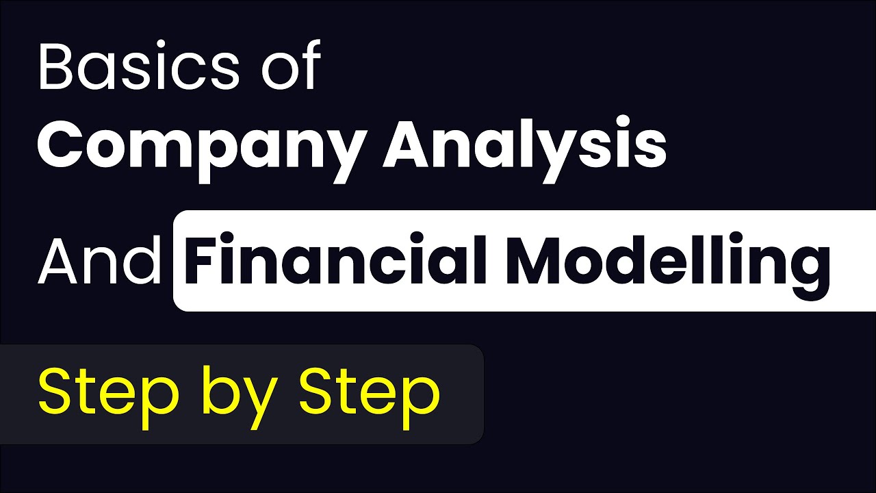 Basics of Company Analysis & Introduction to Financial Modelling - YouTube