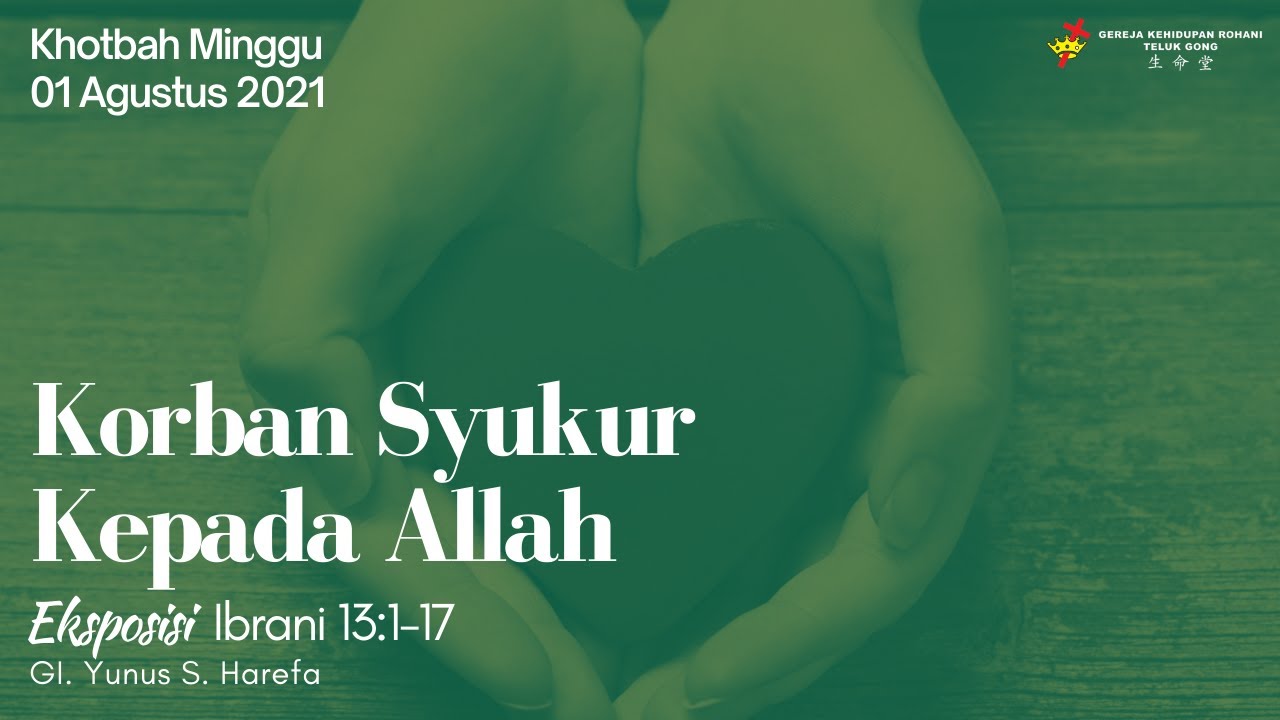 Khotbah Minggu 01 Agustus 2021 - Korban Syukur Kepada Allah - GI. Yunus S Harefa - YouTube
