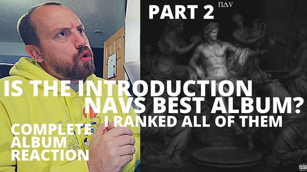 NAV - The Introduction (Part 2) BEST FULL ALBUM REACTION / REVIEW! & I ...
