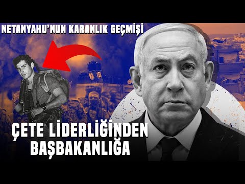 Netanyahu Aslında Kim? Çete Liderliğinden Nasıl Yükseldi?