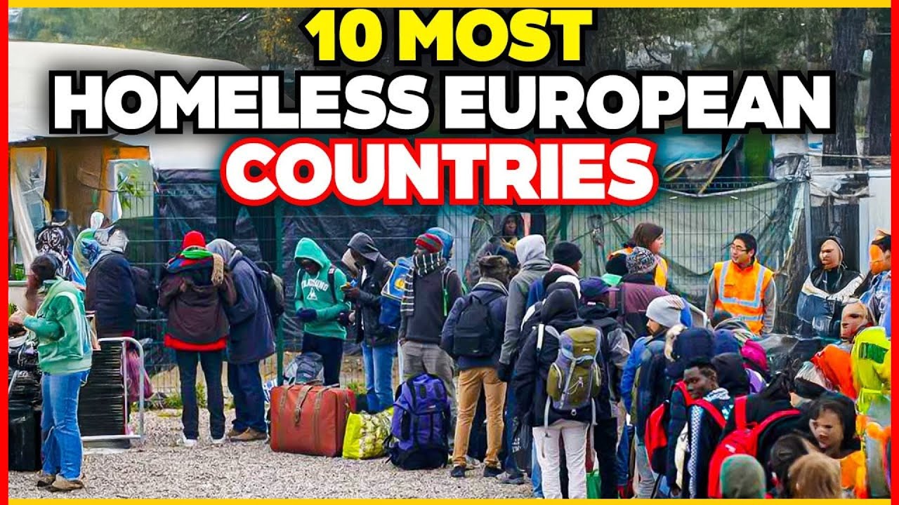 Top 10 Countries with the Highest Homeless Crisis in Europe in 2025 ...