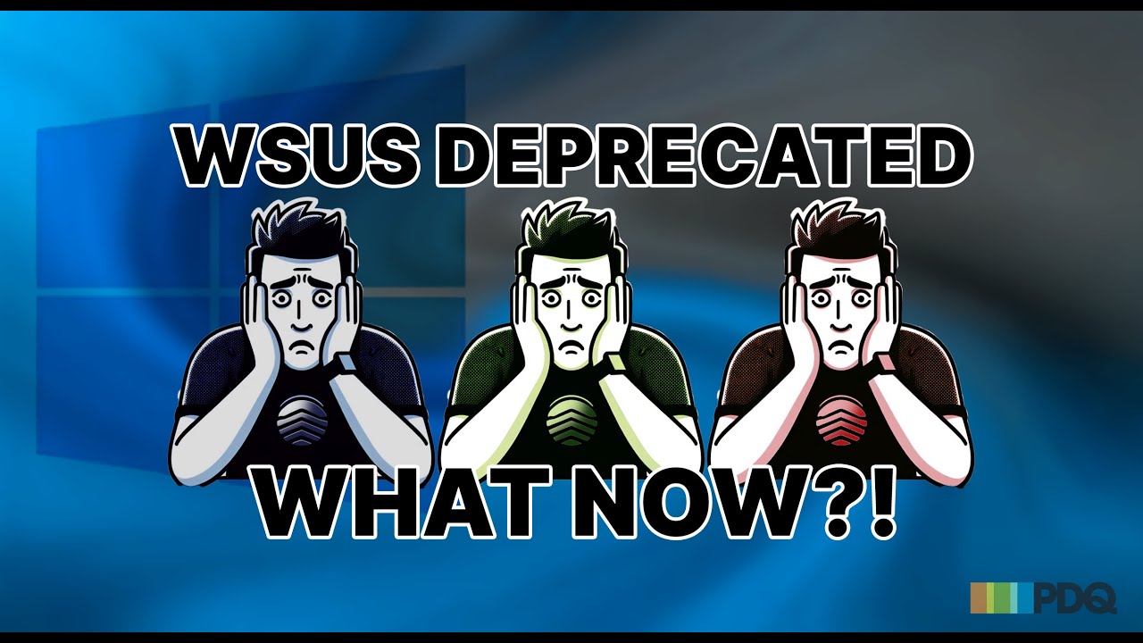 WSUS Deprecation. What Does it Mean? - YouTube