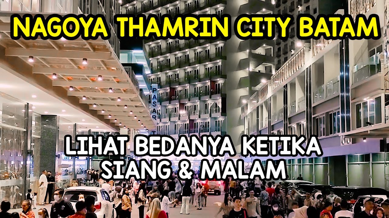 NAGOYA THAMRIN CITY BATAM, KAWASAN BISNIS SAKING CANTIKNYA JADI TEMPAT ...