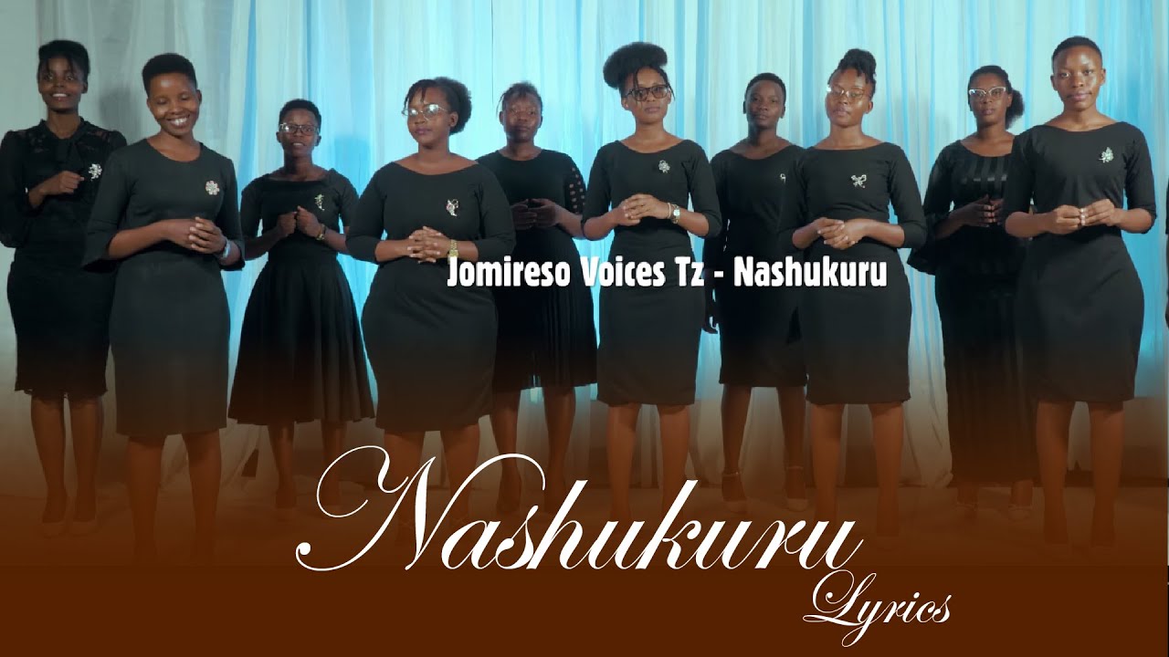 NASHUKURU - JOMIRESO VOICES TZ OFFICIAL VIDEO LYRICS - YouTube