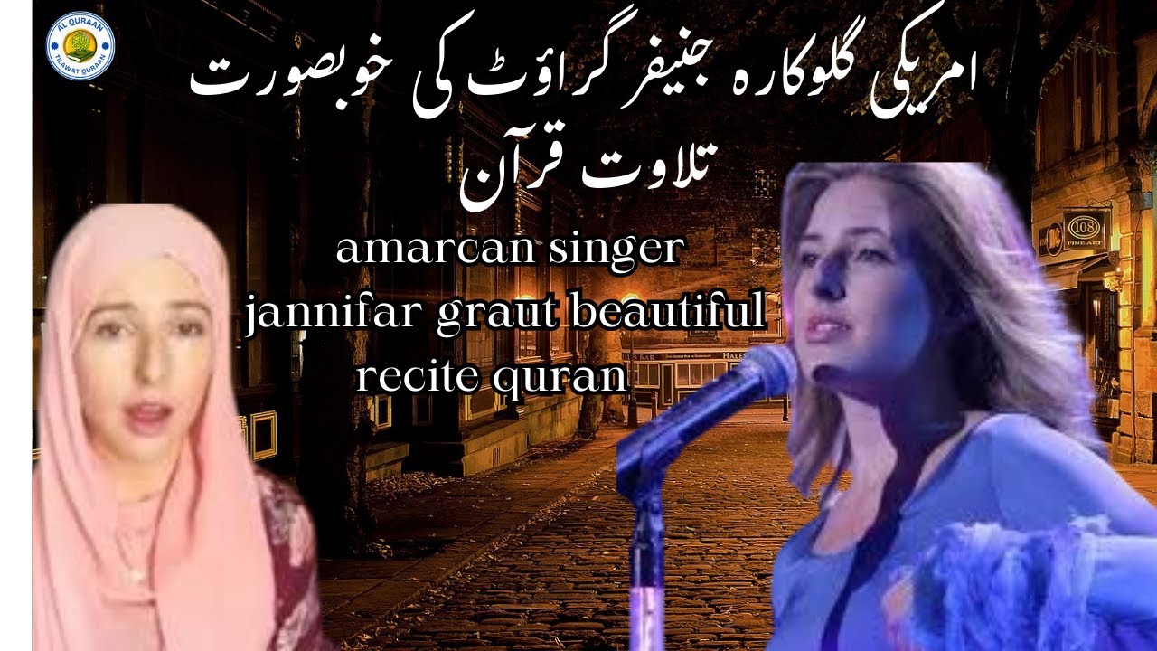 "American Singer Jennifer Grout Recites Quran Beautifully" heart ...