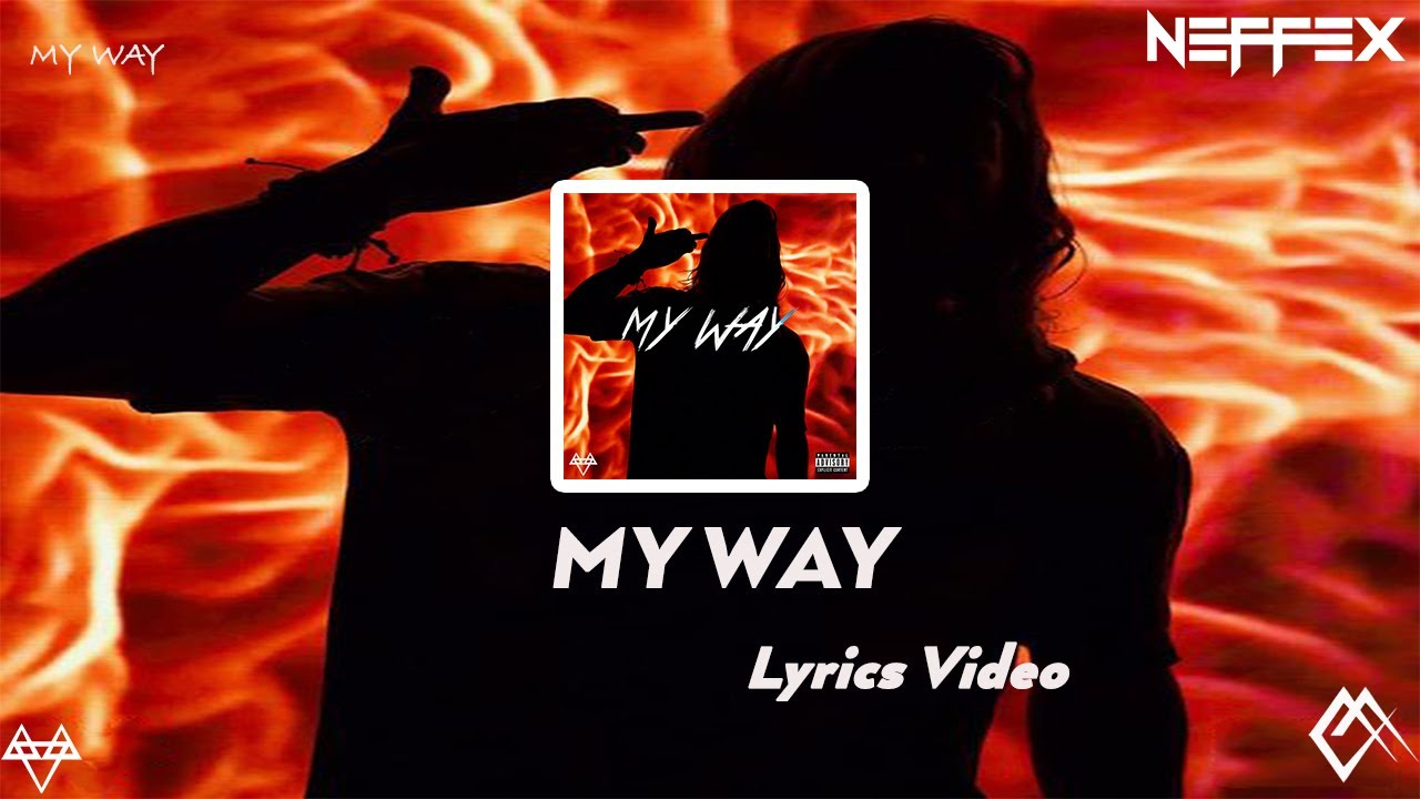 NEFFEX - My Way [Lyrics] - YouTube