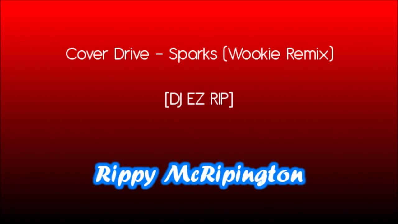 Cover Drive - Sparks (Wookie Remix) [DJ EZ KissFM Rip] - YouTube