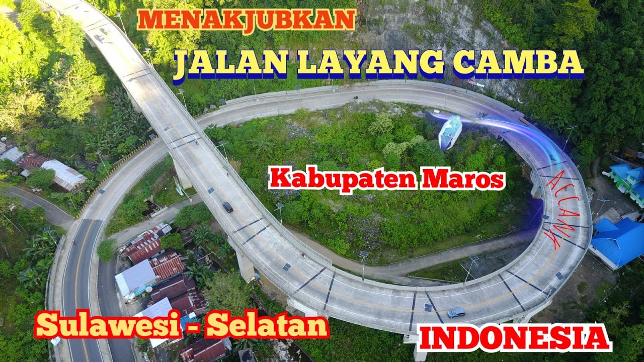 Jalan Layang Camba Kabupaten Maros Menakjubkan - YouTube