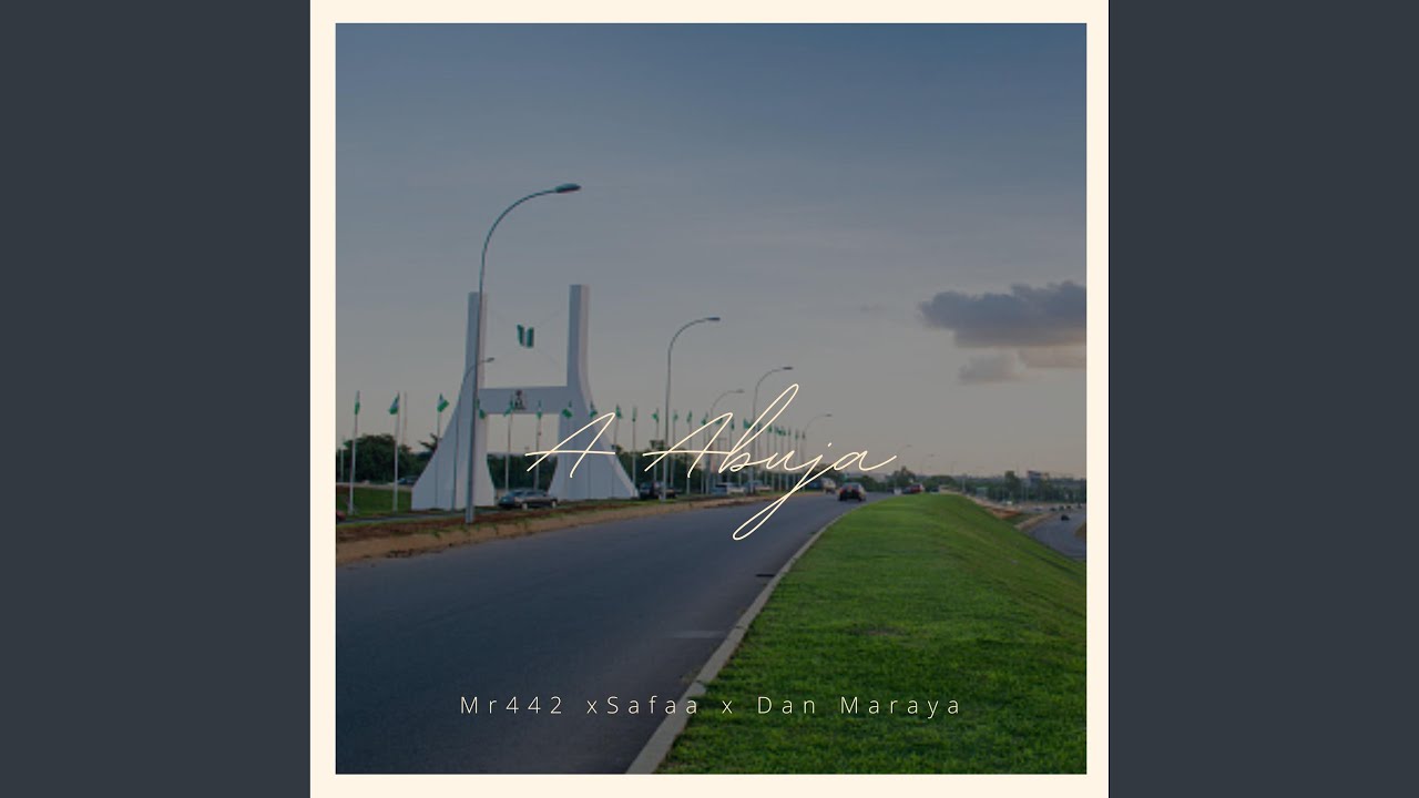 A Abuja (feat. Safaa, Dan Maraya & Amude Booth) - YouTube