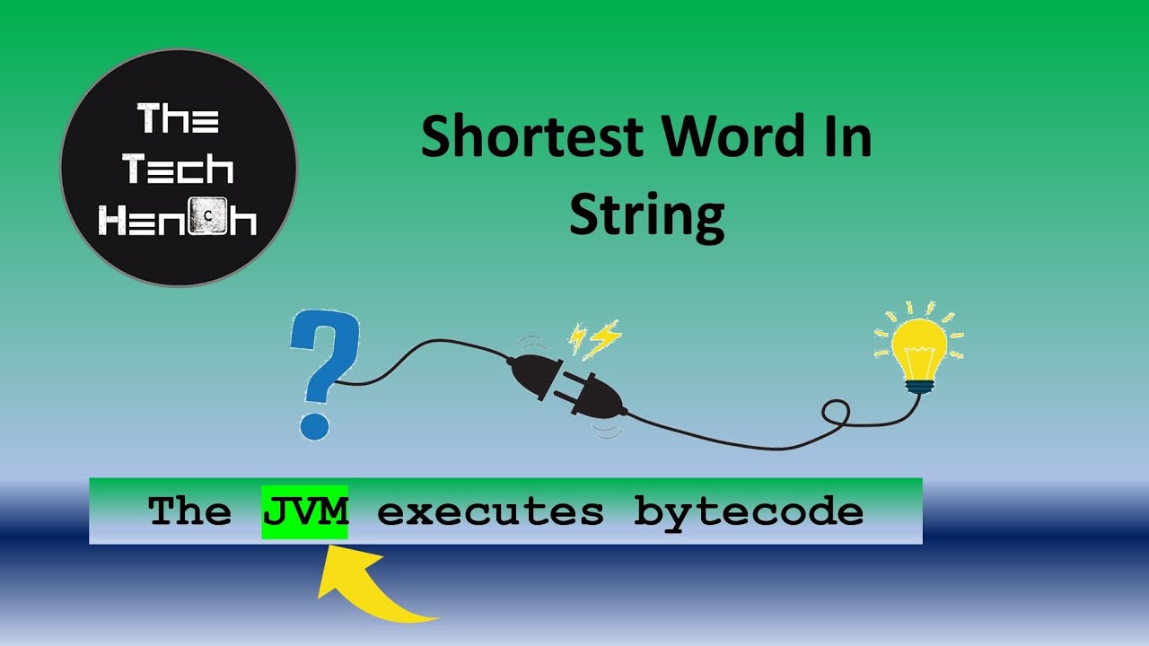 Program 005 | Find shortest word out of a given string. | By The Tech ...