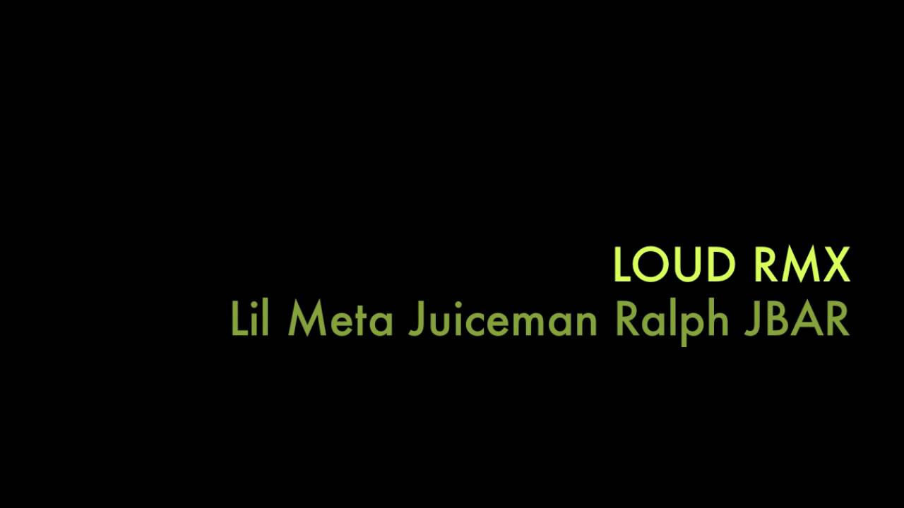 Lil Meta "LOUD RMX" - ft OJ Tha Juiceman, Yung Ralph, and JaBar (JBAR ...