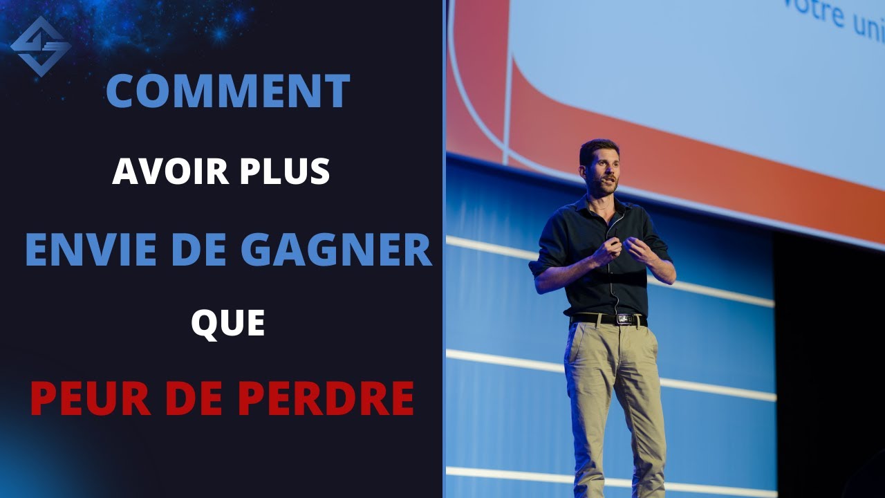 Comment faire pour que l’ENVIE de GAGNER soit plus forte que la PEUR d ...