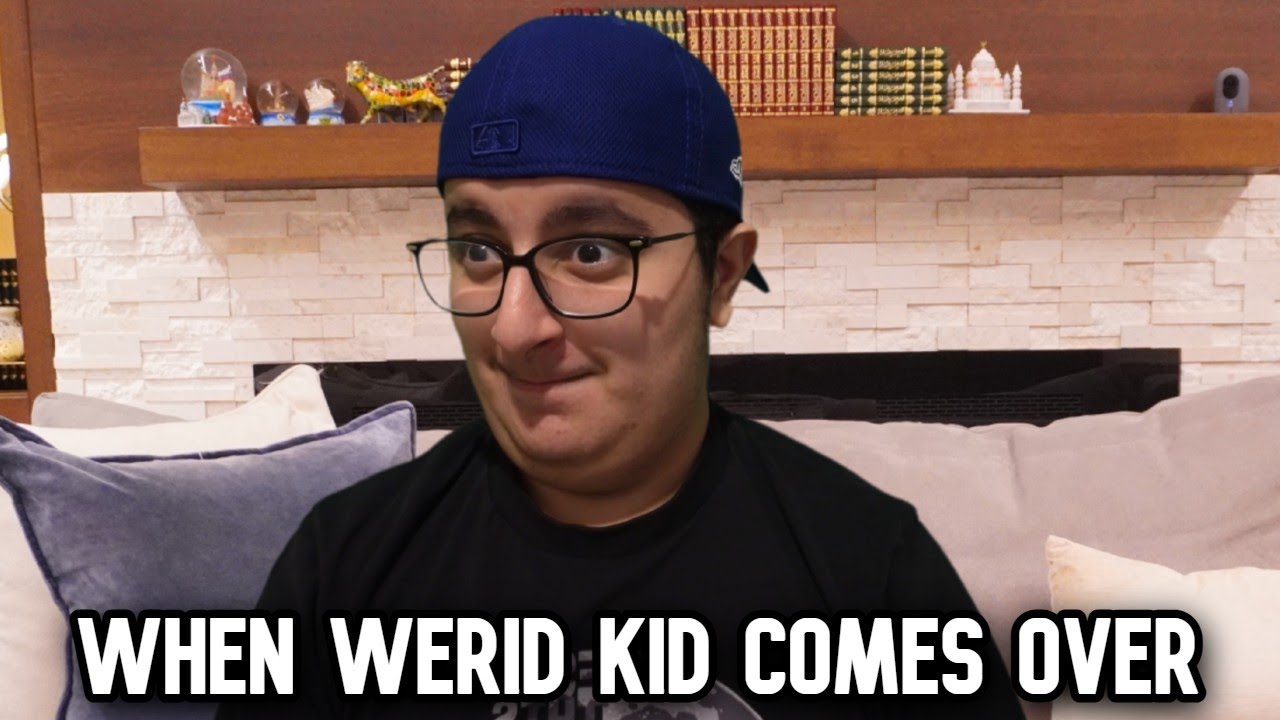 When weird kid comes over - YouTube