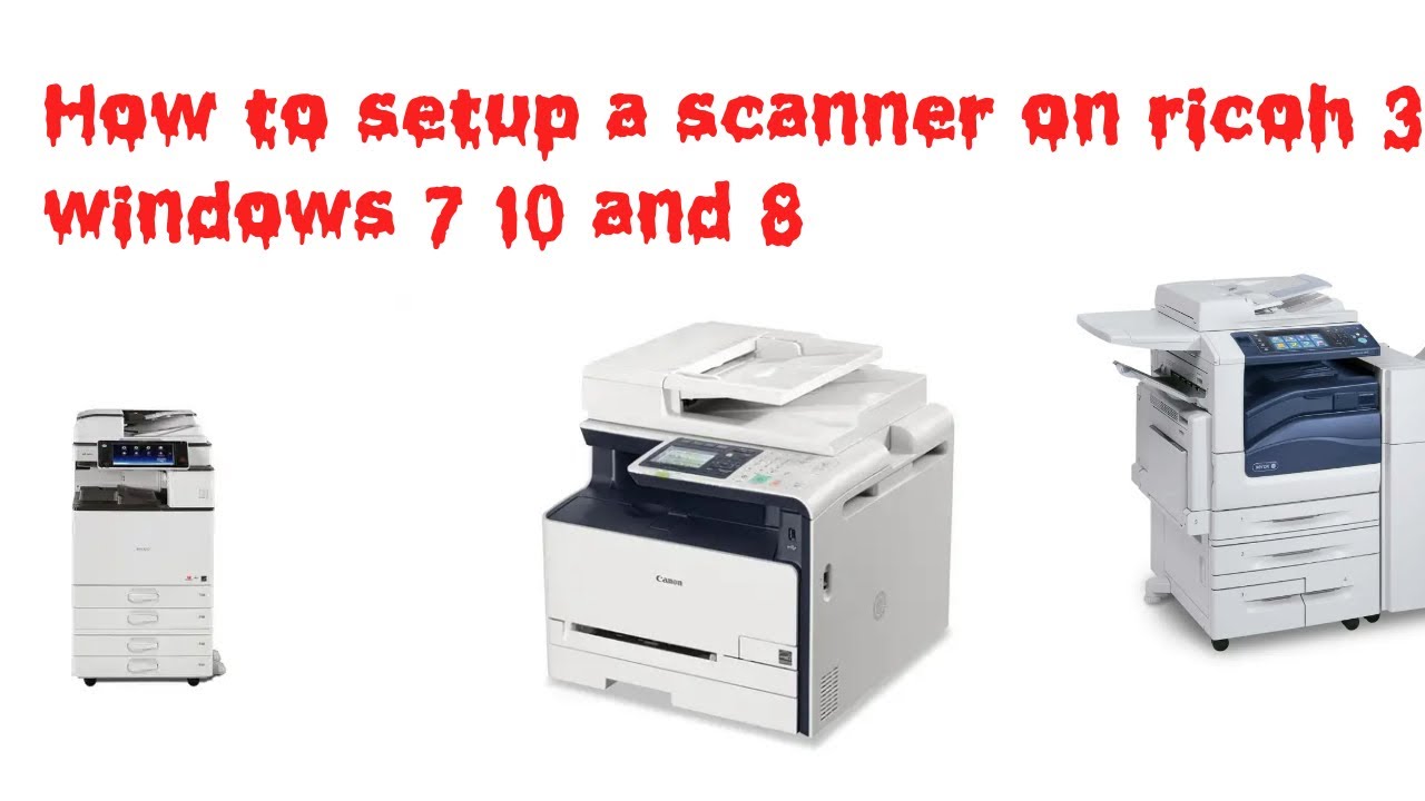 How to setup a scanner on ricoh 301 windows 7 10 and 8 - YouTube