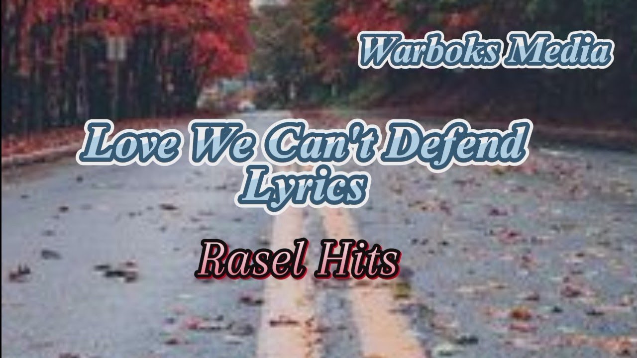 Love We Can't Defend ( Lyrics ) || Rasel Hits - Emotional Slow Rock ...