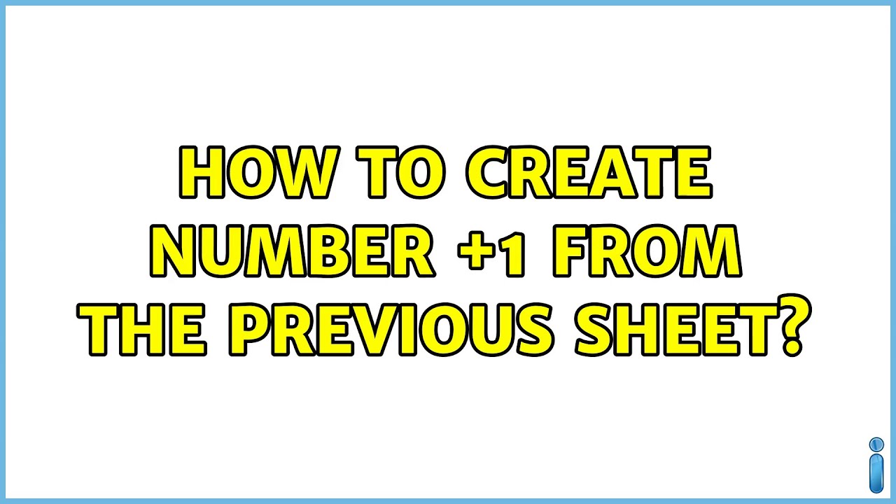 How to create number +1 from the previous sheet? (2 Solutions!!) - YouTube