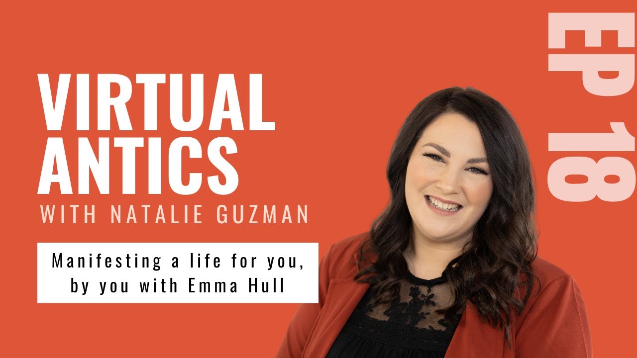 Virtual Antics Podcast. Episode 18. Manifesting a life for you, by you ...