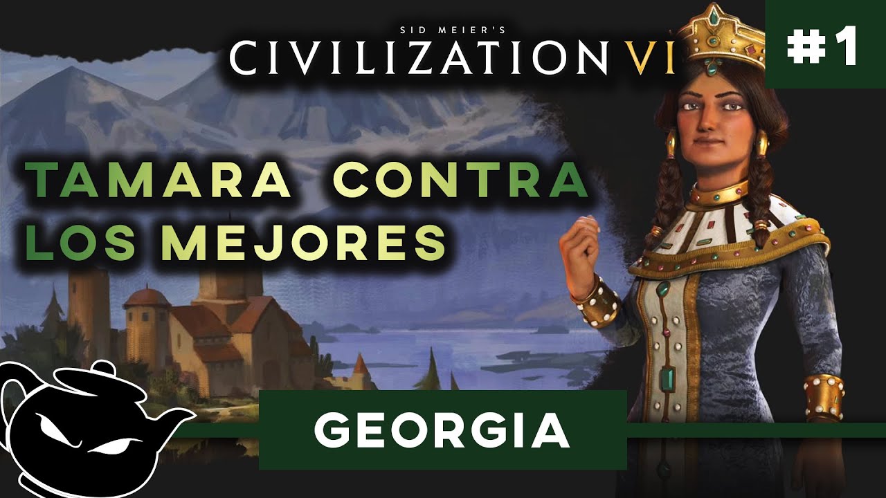 TAMARA CONTRA LOS MEJORES • GEORGIA • CIVILIZATION 6 #01 • Gameplay ...