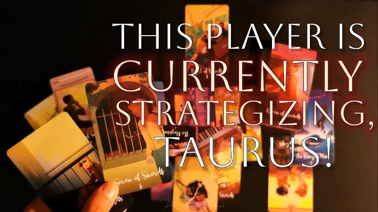 TAURUS ♉︎ |THIS PLAYER W/ LOTS OF RED FLAGS IS CURRENTLY PLANNING HOW ...
