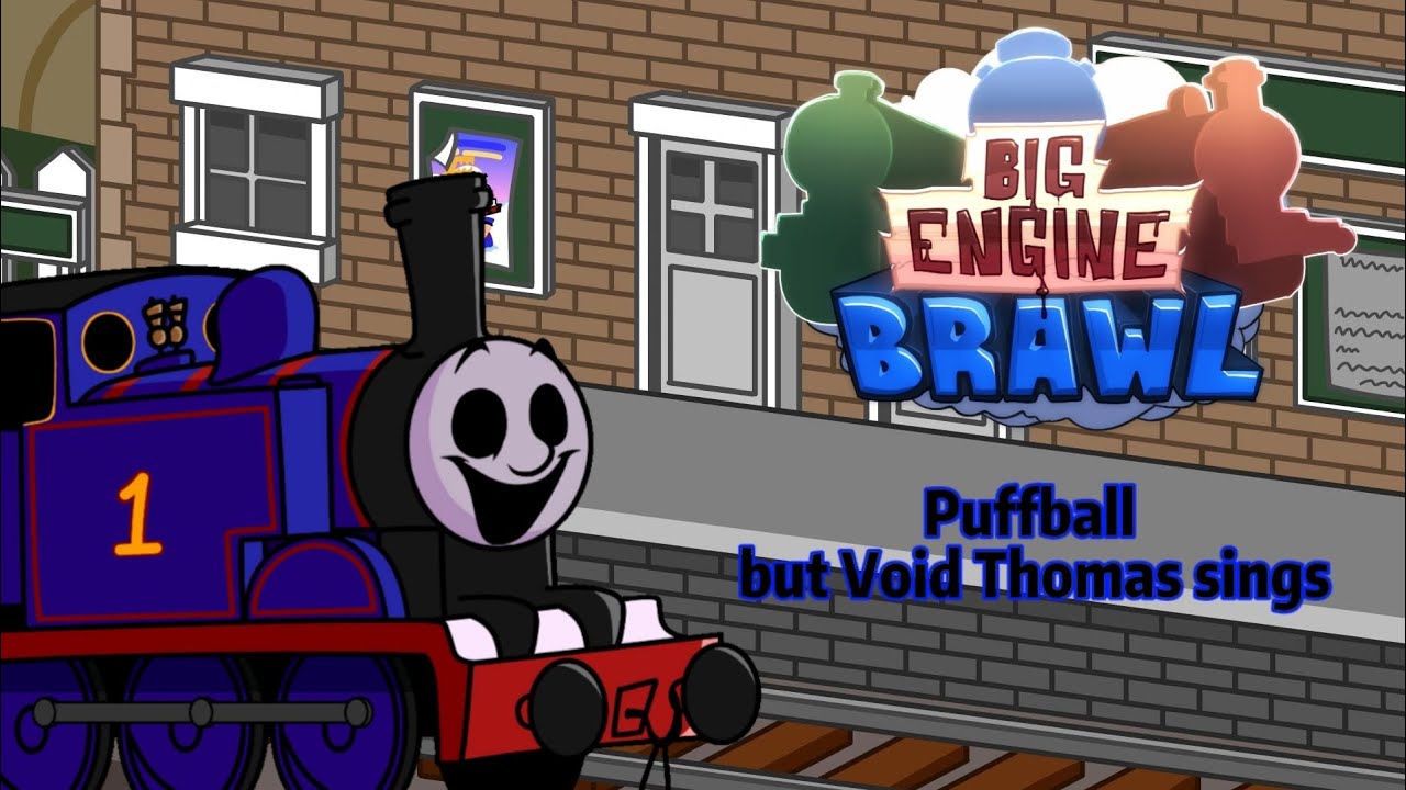 FNF:Puffball but Void Thomas sings BIG ENGINE BRAWL - YouTube