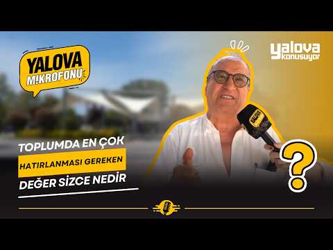 TOPLUMDA EN ÇOK HATIRLANMASI GEREKEN DEĞER SİZCE NEDİR?